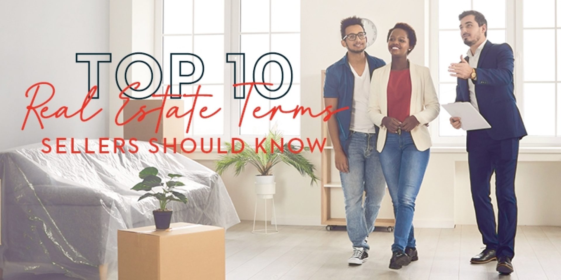 Top 10 Real Estate Terms Sellers Should Know | The Servion Group